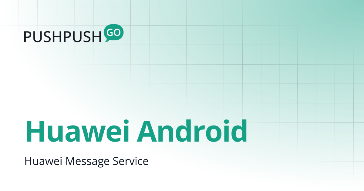 Huawei Android | PushPushGo