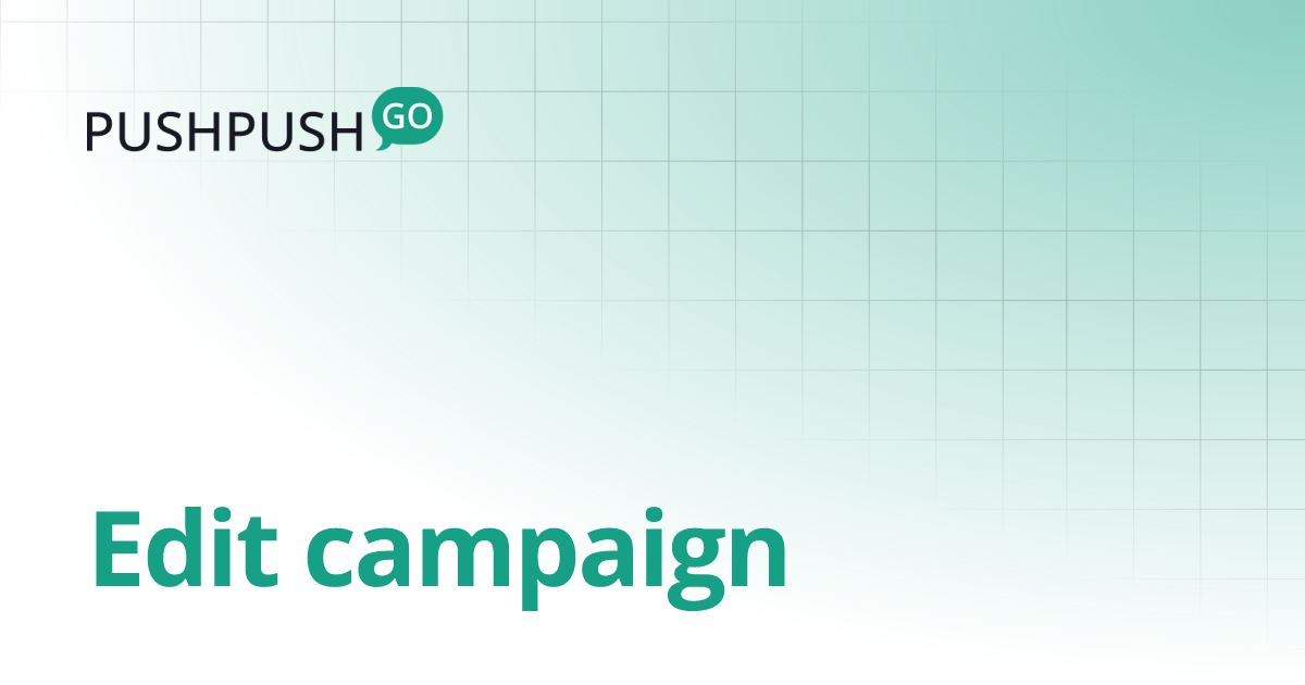 Edit campaign | PushPushGo